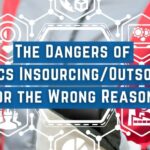 The Dangers of Logistics Insourcing/Outsourcing for the Wrong Reasons