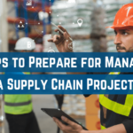 9 Steps to Follow When Preparing for Supply Chain Project Management